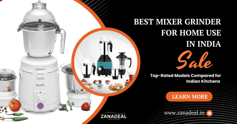 Best Mixer Grinder for Home Use in India (2025 Buyer’s Guide) - zanadeal.in